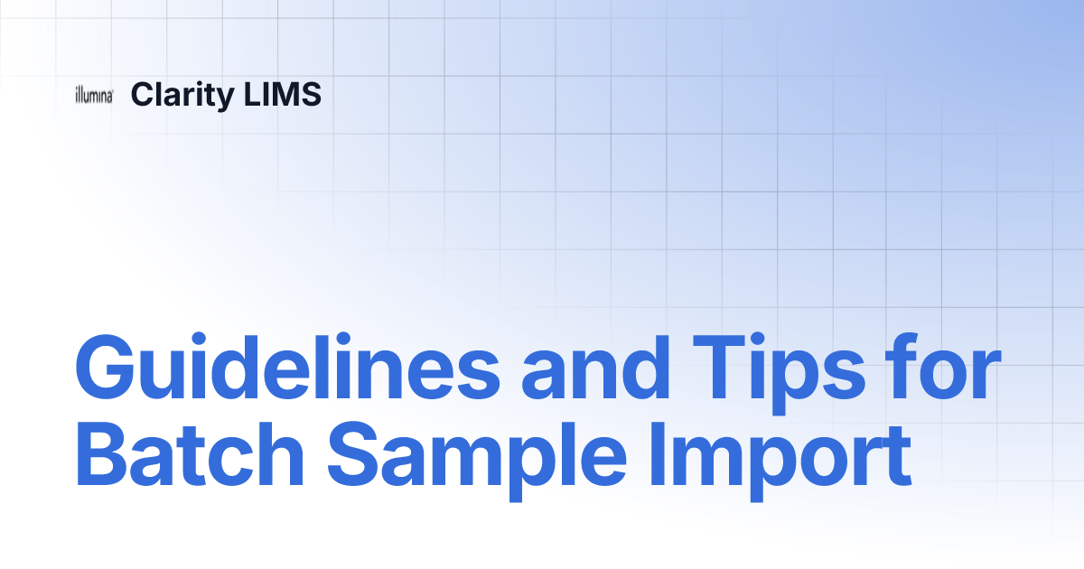 Guidelines and Tips for Batch Sample Import | Clarity LIMS