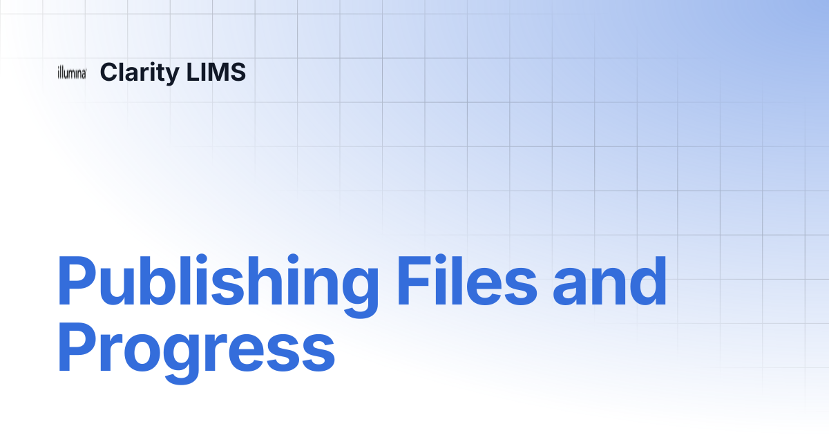 Publishing Files and Progress | Clarity LIMS v6.3 & Lablink v2.5 ...