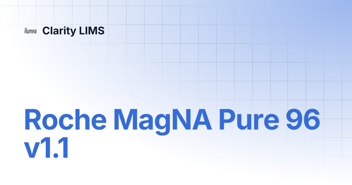 Roche MagNA Pure 96 v1.1 | Clarity LIMS