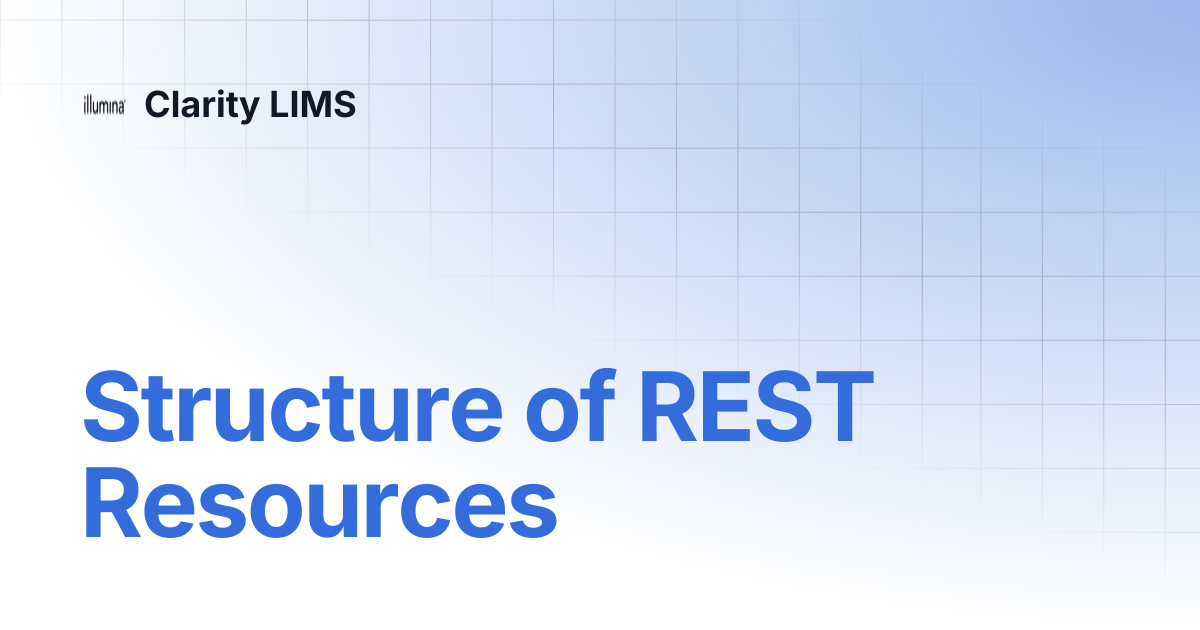 Structure of REST Resources | Clarity LIMS