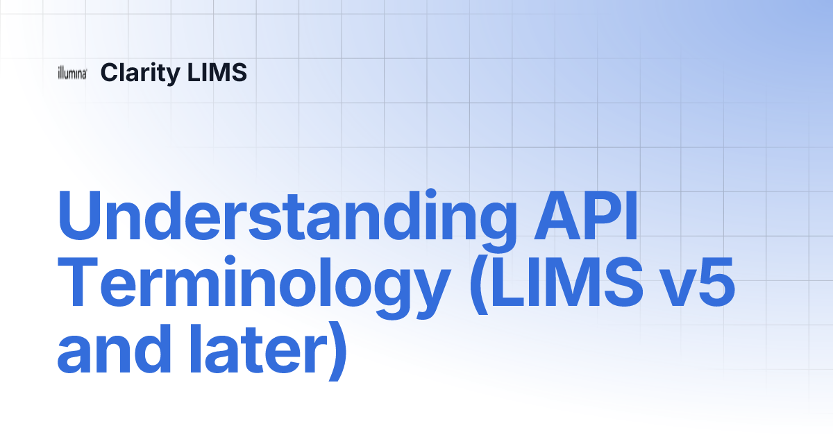Understanding API Terminology (LIMS v5 and later) | Clarity LIMS