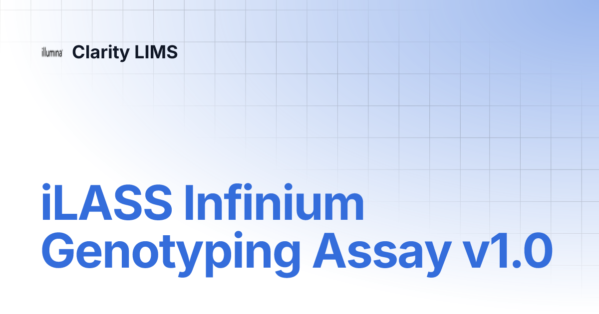 iLASS Infinium Genotyping Assay v1.0 | Clarity LIMS