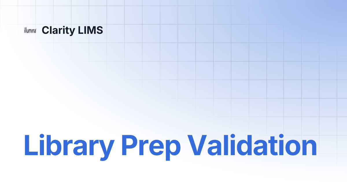 Library Prep Validation | Clarity LIMS