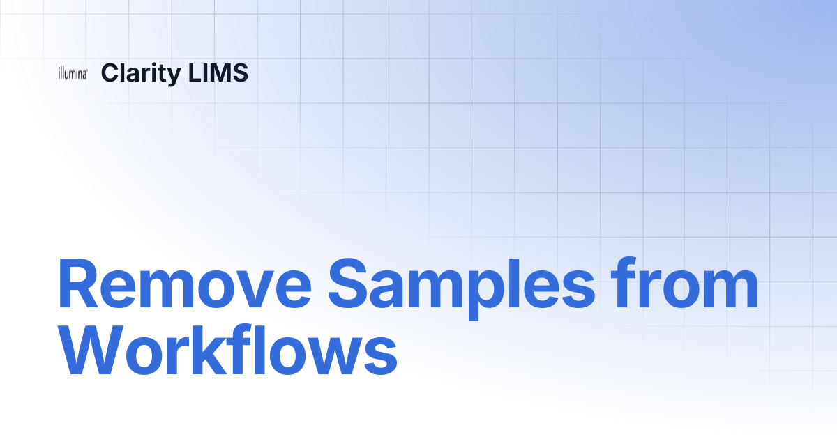 Remove Samples from Workflows | Clarity LIMS