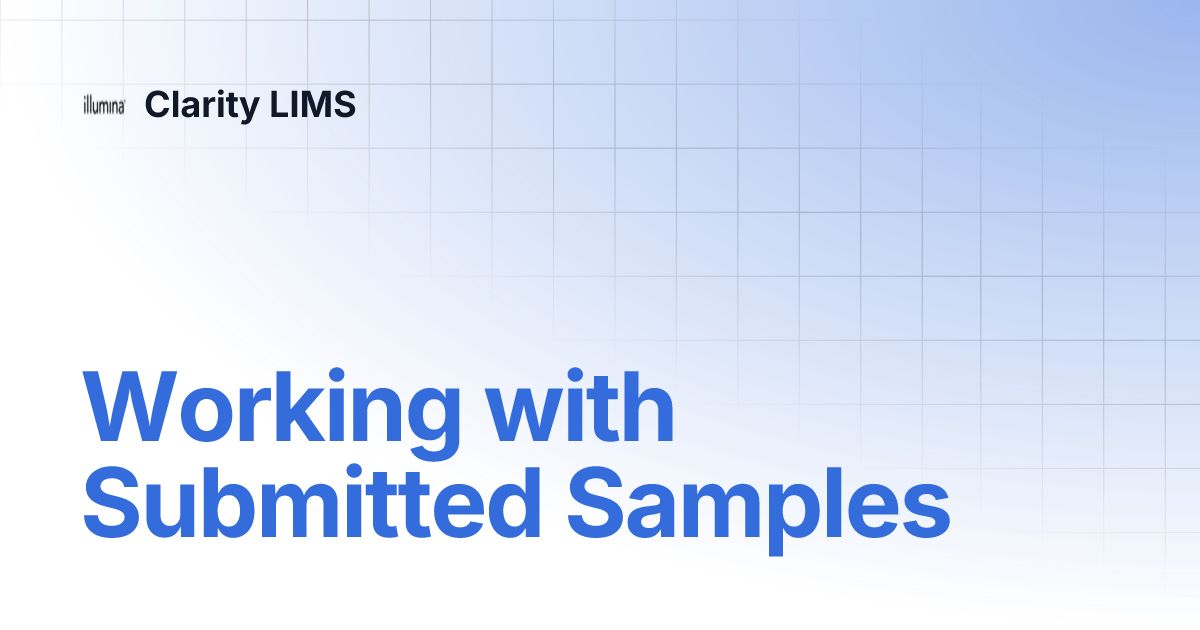 Working with Submitted Samples | Clarity LIMS