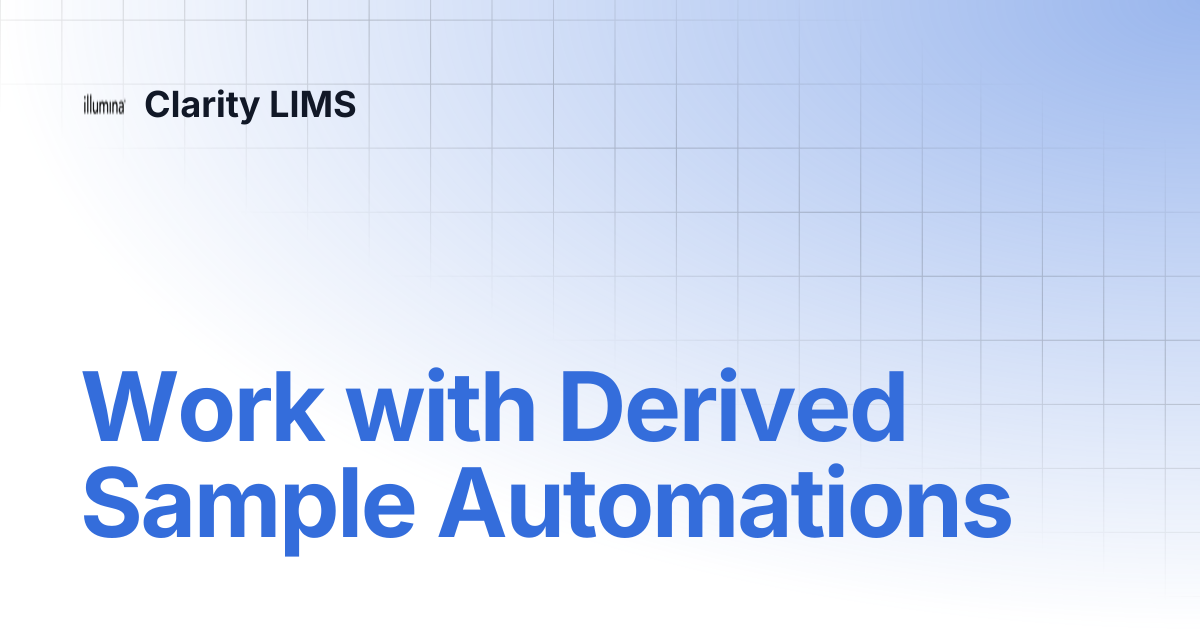 Work with Derived Sample Automations | Clarity LIMS