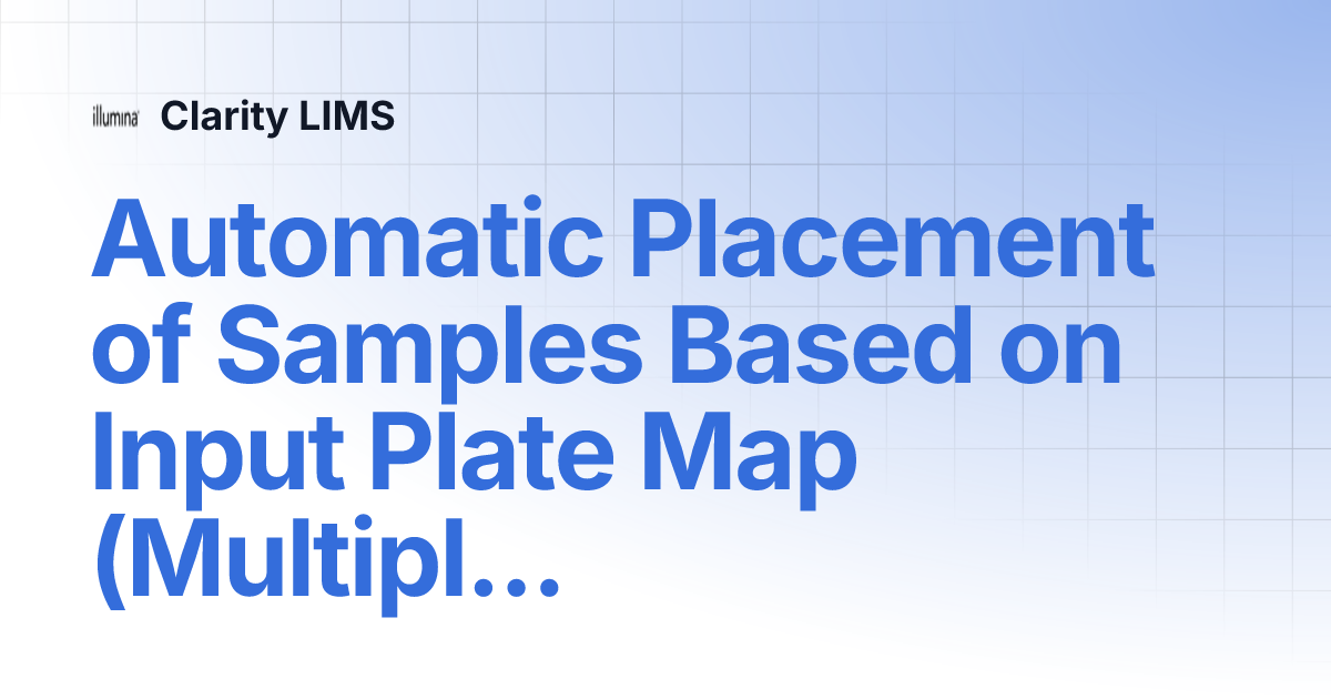 Automatic Placement of Samples Based on Input Plate Map (Multiple ...