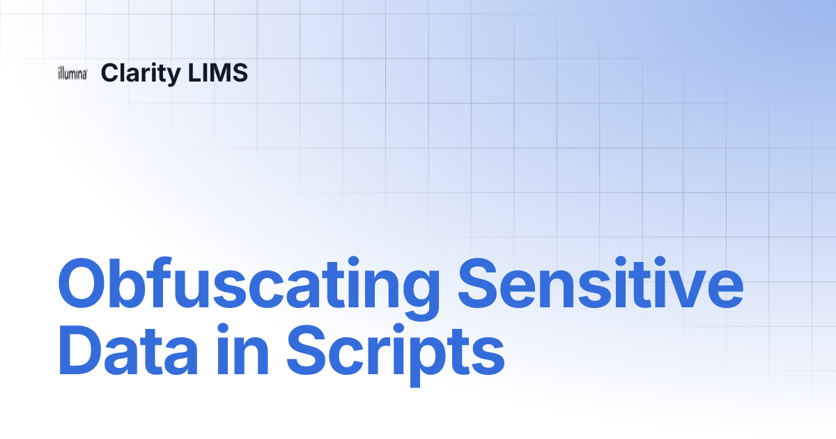 Obfuscating Sensitive Data in Scripts | Clarity LIMS