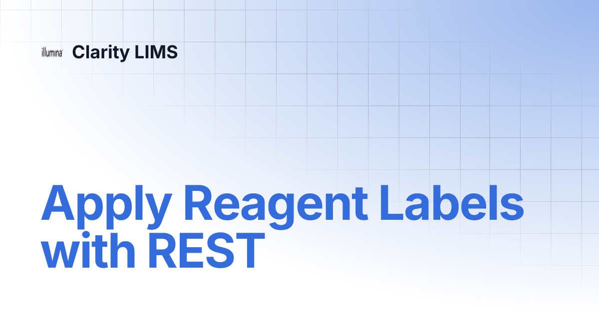 Apply Reagent Labels with REST | Clarity LIMS