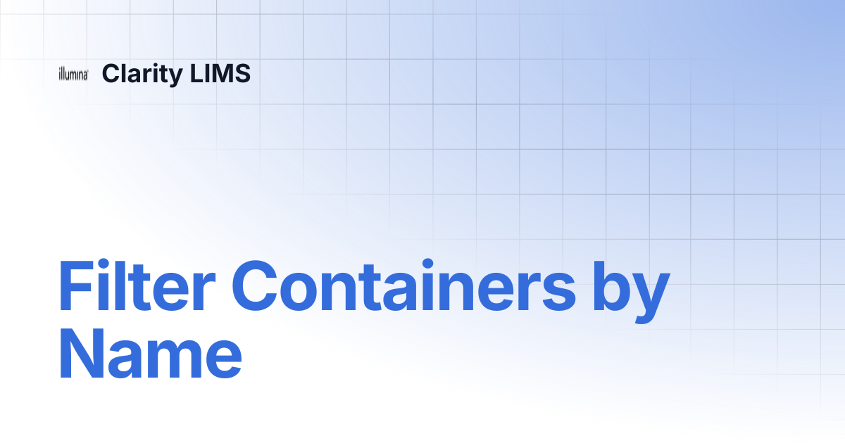 Filter Containers by Name | Clarity LIMS